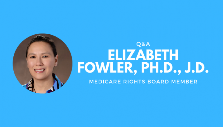 Q & A with Medicare Rights Board Member Elizabeth Fowler, Ph.D., J.D ...