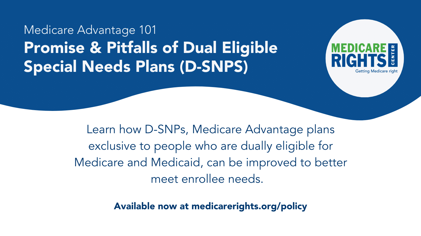 Promise And Pitfalls Of Dual Eligible Special Needs Plans D Snps Medicare Rights Center